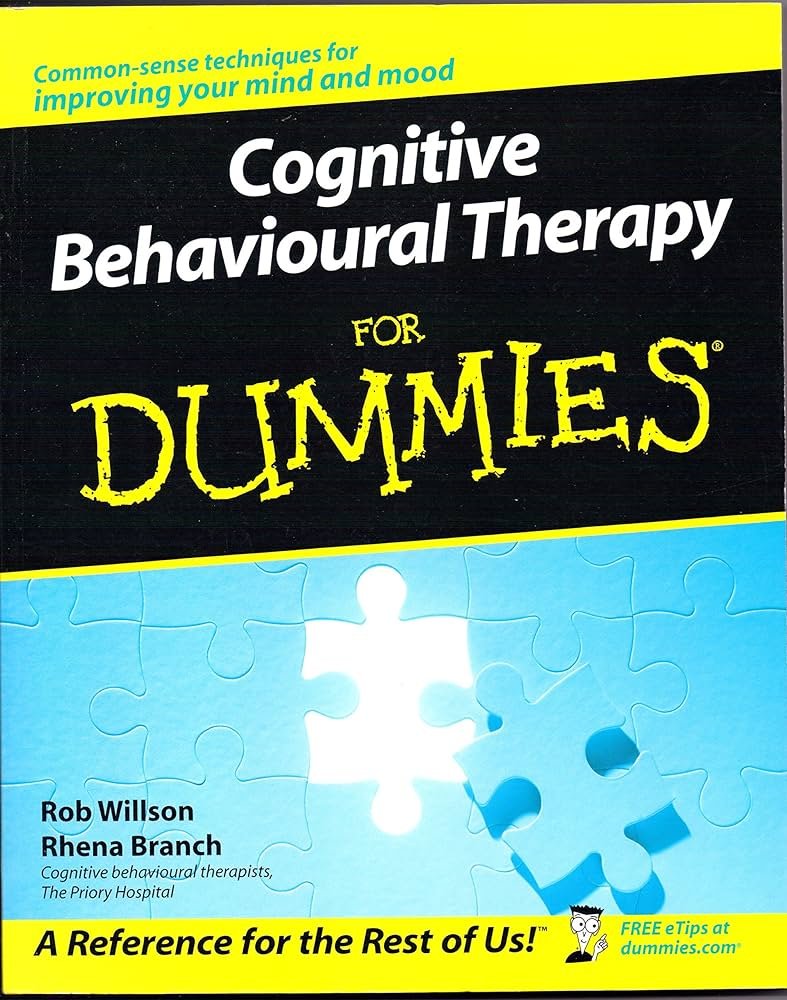 Cognitive Behavioural Therapy for Dummies - Al Mtba3a