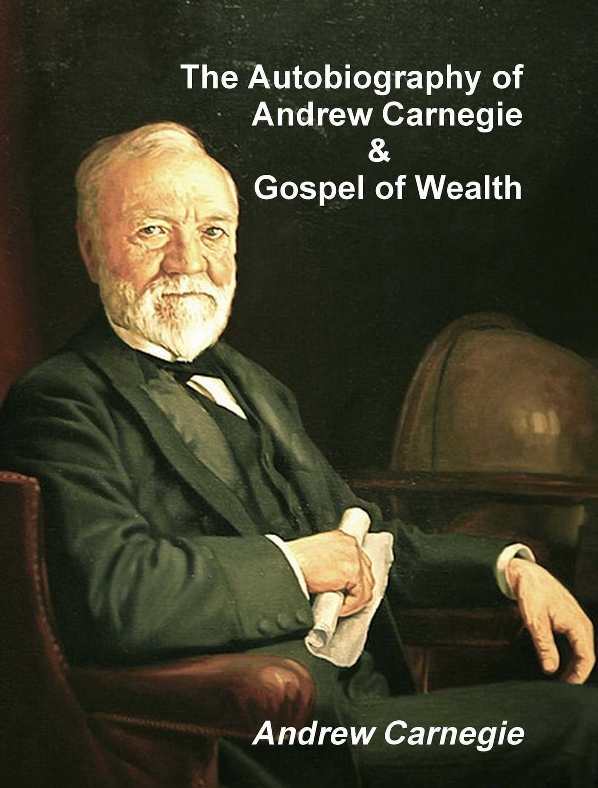 The Autobiography of Andrew Carnegie and the Gospel of Wealth - Al Mtba3a