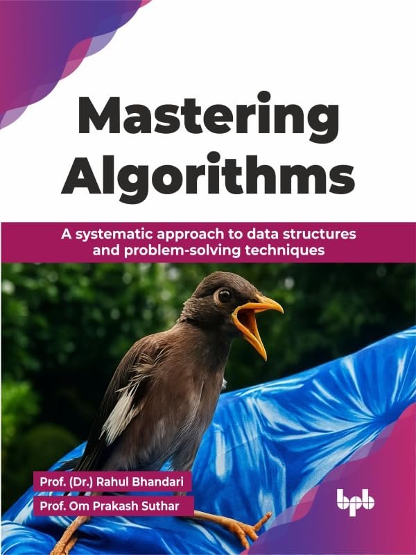 Mastering Algorithms: A systematic approach to data structures and ...
