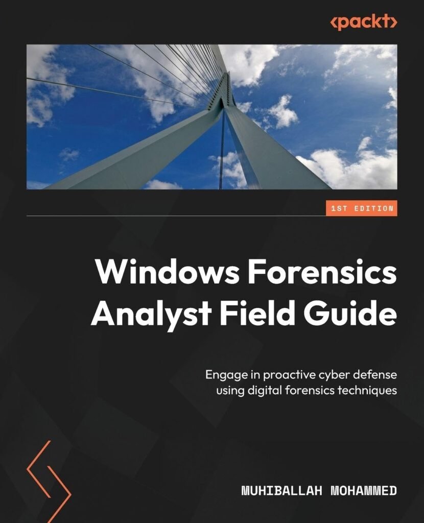 Windows Forensics Analyst Field Guide - Al Mtba3a